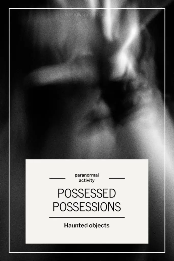 When objects get possessed: Possessed possessions – Friendly Specter